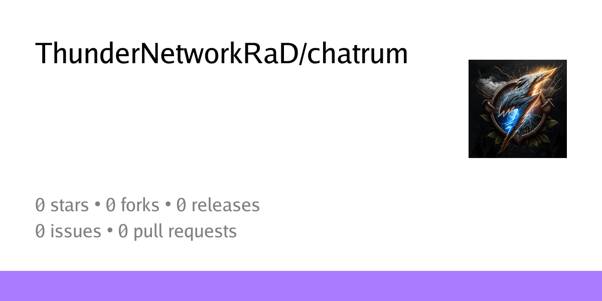 ThunderNetworkRaD/chatrum - Thunder Network Source: Fast as a lightning